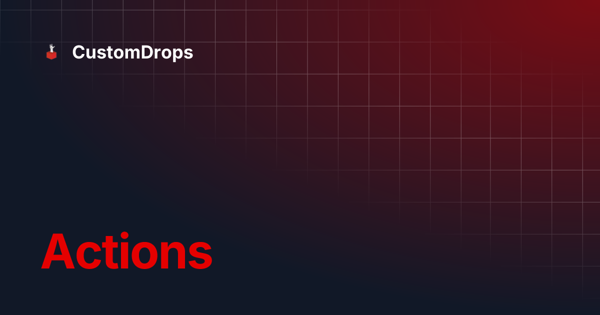 Actions | CustomDrops